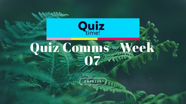 Quiz Comms - Week 07 | Genially