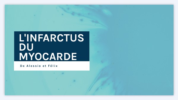 Infractus du myocarde PRESENTATION | Genially