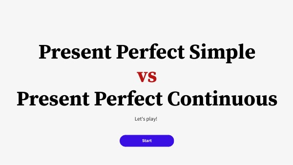 Present Perfect Simple vs Continuous