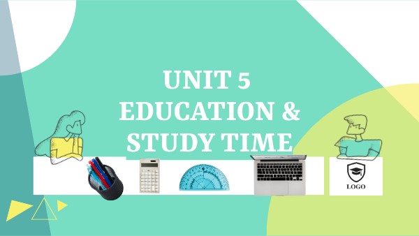 B2 UNIT 5 EDUCATION & STUDY TIME