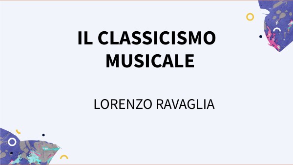 IL CLASSICISMO MUSICALE (LORENZO RAVAGLIA)