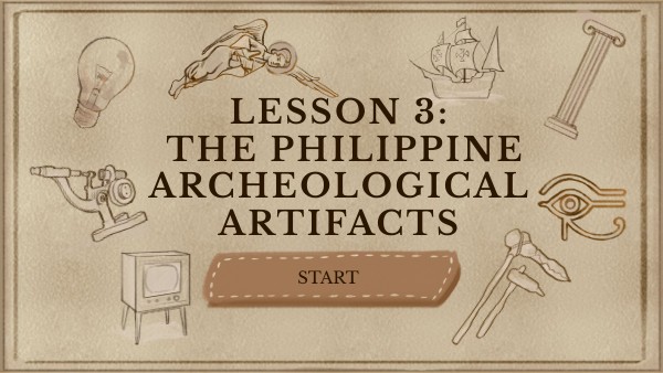 Lesson 3: The Philippine Archeological Artifacts | Genially