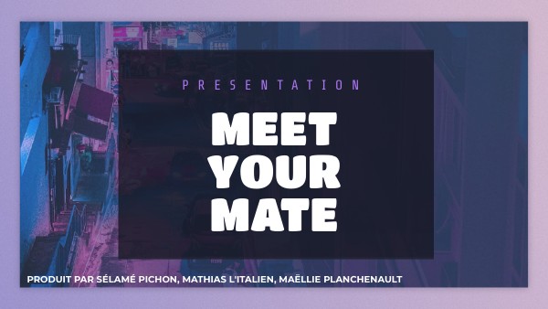Meet your mate | Genially