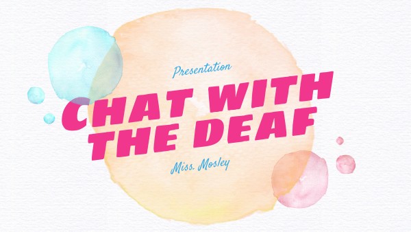 Chat with the deaf