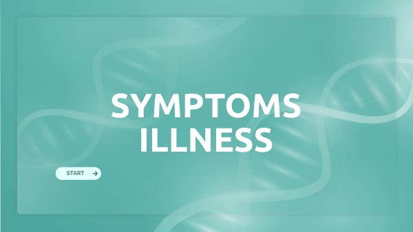 Symptoms. Illness