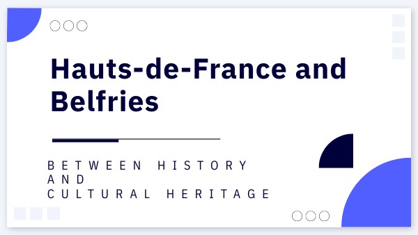 Belfries in the Hauts-de-France presentation | Genially