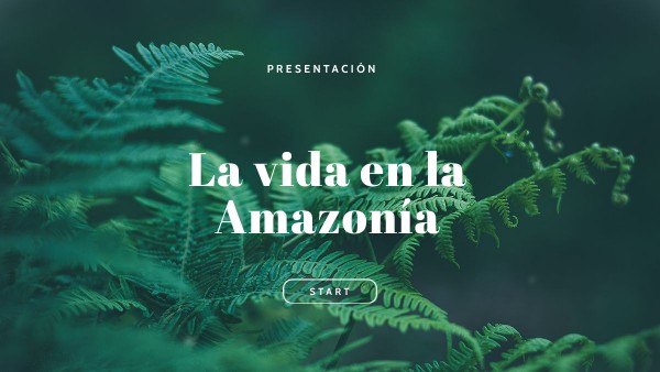 LA VIDA EN LA AMAZONÍA | Genially