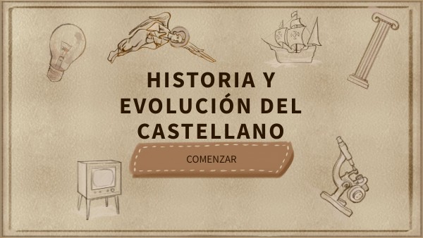 Historia y Evolución del Castellano | Genially