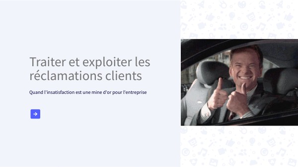 Traiter et exploiter les réclamations client | Genially