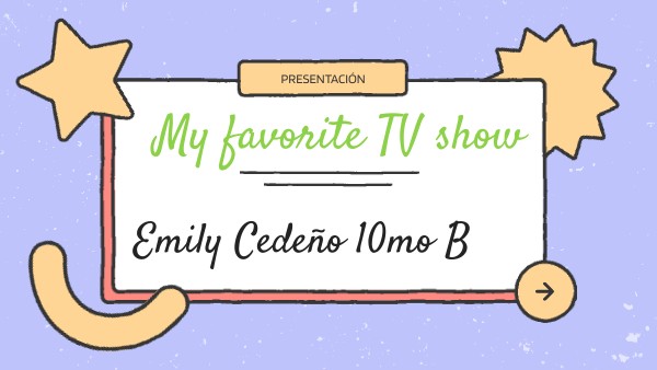 My favorite Tv show | Genially