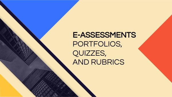 Group 5 I E-assessments Portfolios, Quizzes, and Rubricsnially