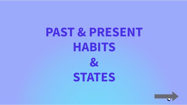 B1- 5B - PAST & PRESENT HABITS & STATES | Genially