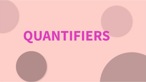 B1- UNIT 3- PART 2 QUANTIFIERS