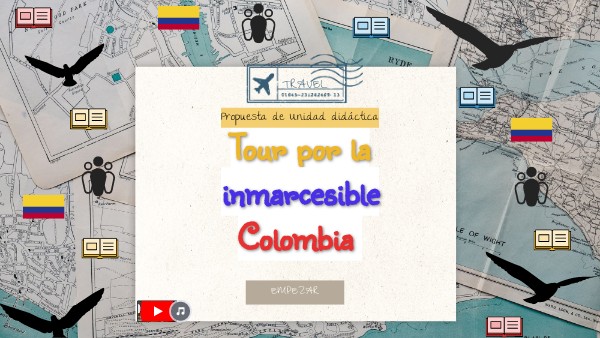 Tour por la inmarcesible Colombia | Genially