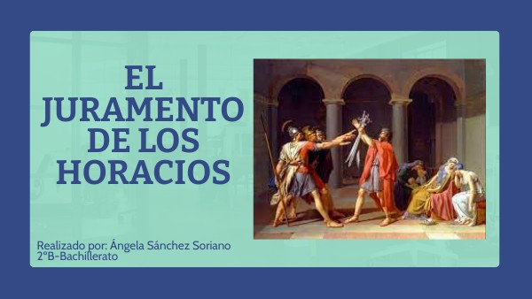 EL JURAMENTO DE LOS HORACIOS | Genially