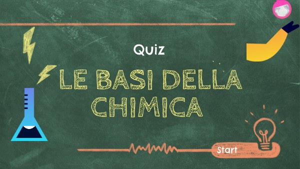 LE BASI DELLA CHIMICA QUIZ | Genially