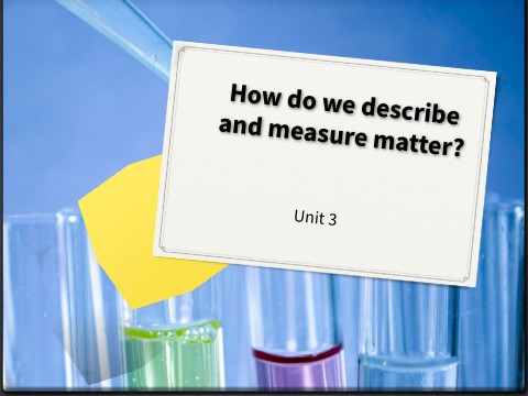 Unit 3 Describing Matter Presentation