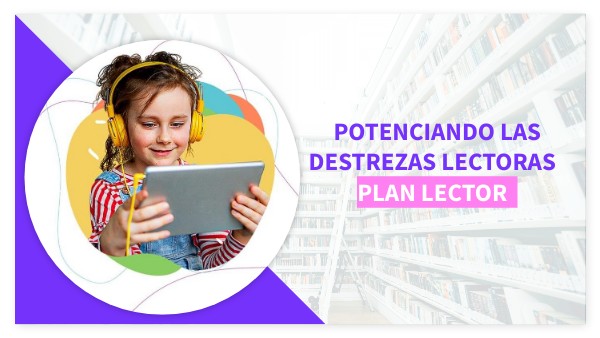 Potenciando las destrezas lectoras PLAN LECTOR