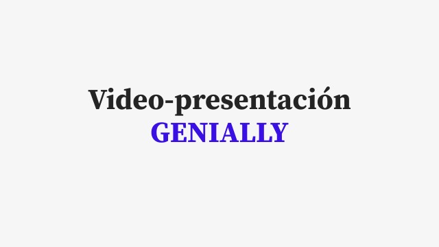 VIDEO-PRESENTACIÓN GENIALLY