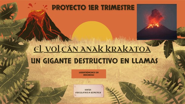 VOLCÁN ANAK KRAKATOA, Proyecto 1er TRIMESTRE | Genially