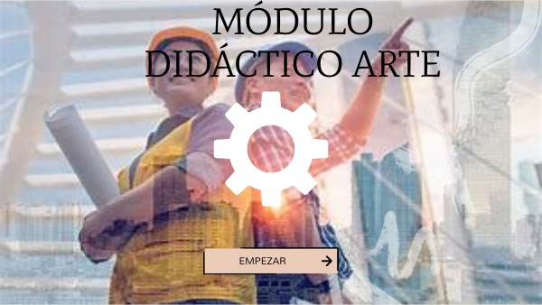 MÓDULO DIDÁCTICO ARTE | Genially