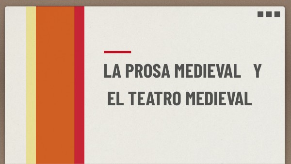 LA PROSA Y EL TEATRO MEDIEVAL | Genially