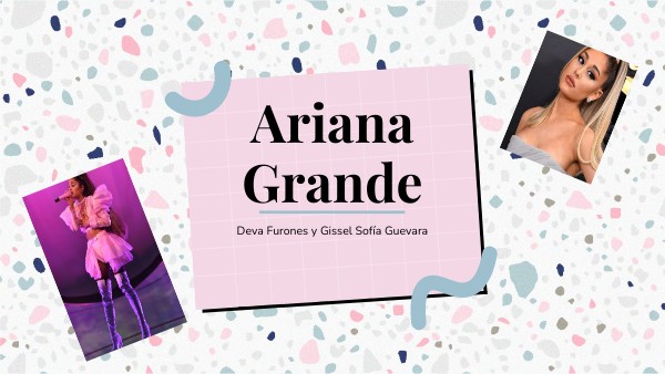Ariana Grande | Genially