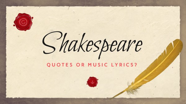 Shakespeare or Music Lyrics? Lyrics?