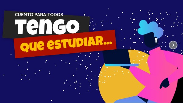 Cuento - Tengo que Estudiar | Genially