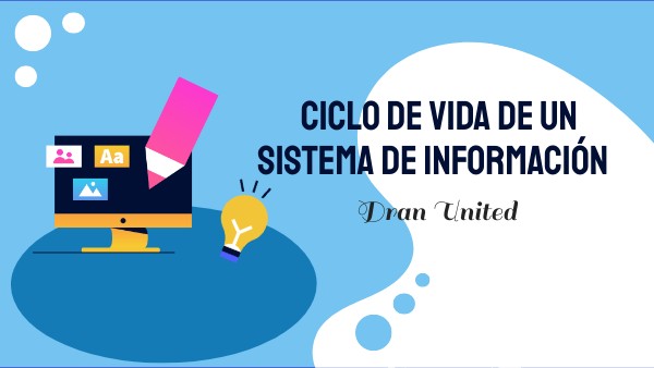 Ciclo de vida de los sistemas de información | Genially