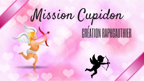 Mission Cupidon (Le poucentage) | Genially