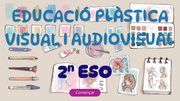 EDUCACIÓ PLÀSTICA I VISUAL 2nESO | Genially