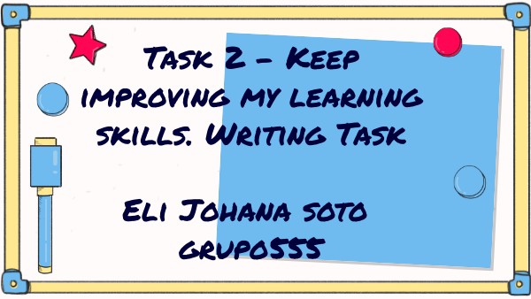 Task 2: Keep improving my learning skills. Writing Task