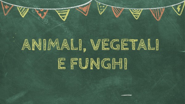Animali, vegetali e funghi | Genially