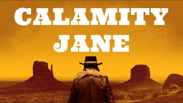 MARTHA JANE CANNARY, dit CALAMITY JANE | Genially