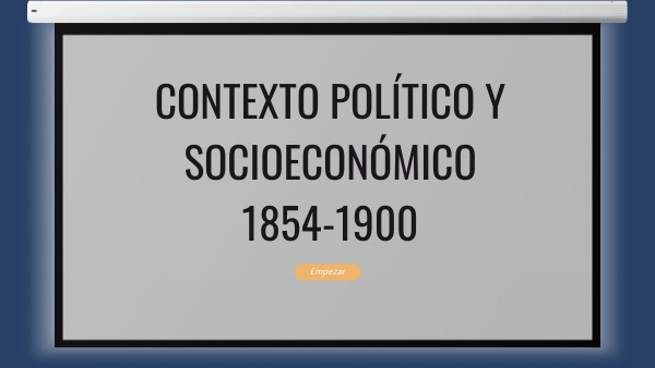 CONTEXTO 1854-1900 | Genially