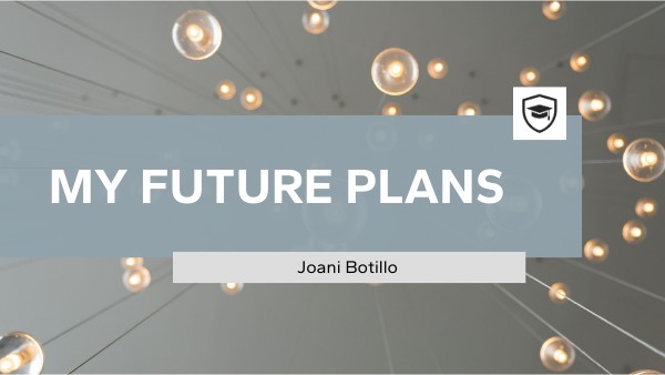 MY FUTURE PLANS