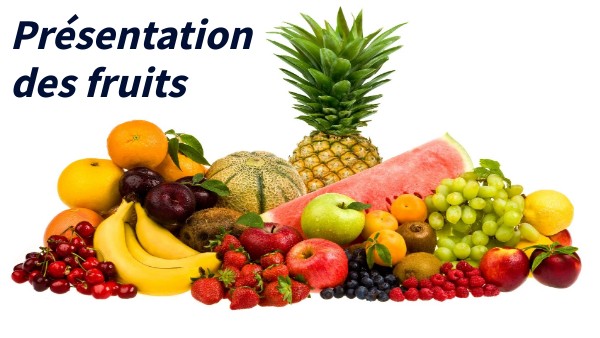 Présentation des fruits Mme. Bail | Genially