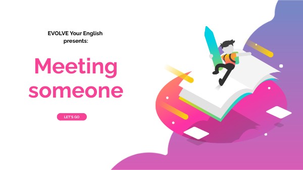 Meeting someone | Genially