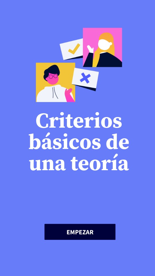 Criterios básicos de una teoría | Genially