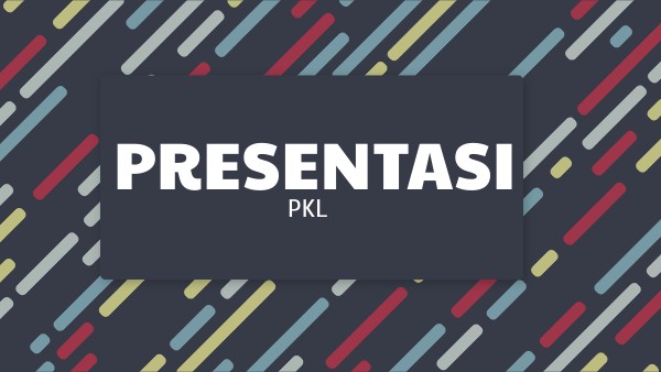 PRESENTASI PKL | Genially