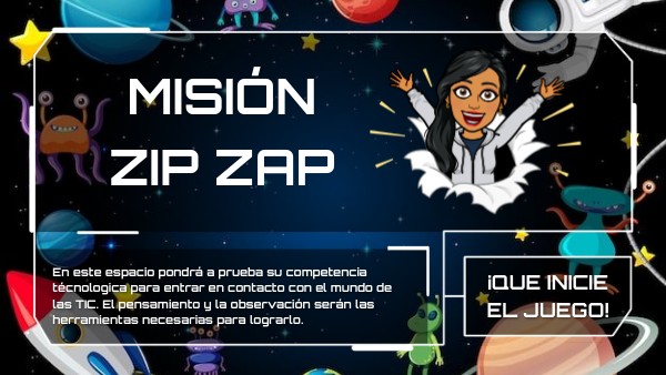 MISIÓN ZIP ZAP | Genially