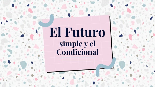 Futuro y Condicional