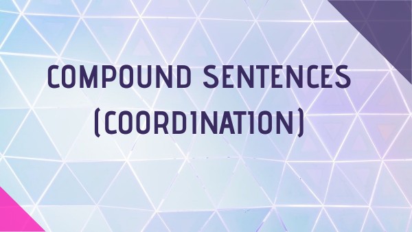 Compound Sentences (Coordination) | Genially