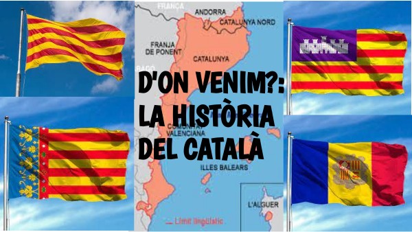 D'ON VENIM?: LA HISTÒRIA DEL CATALÀ