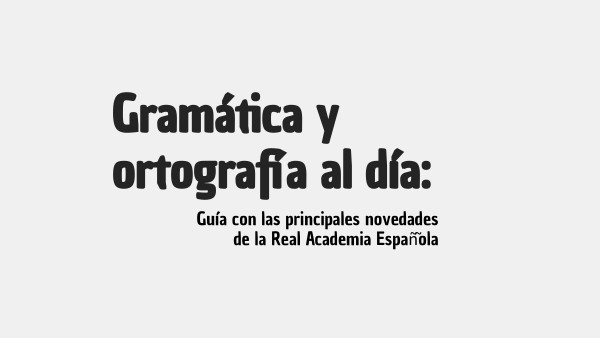GRAMÁTICA Y ORTOGRAFIA AL DIA | Genially