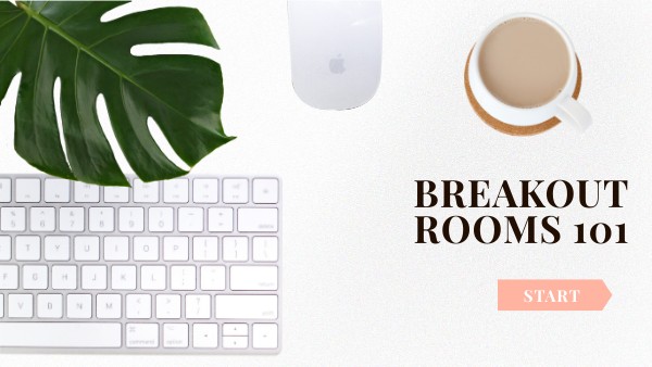 Breakout Rooms 101