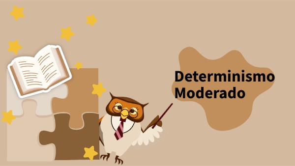 determinismo moderado | Genially