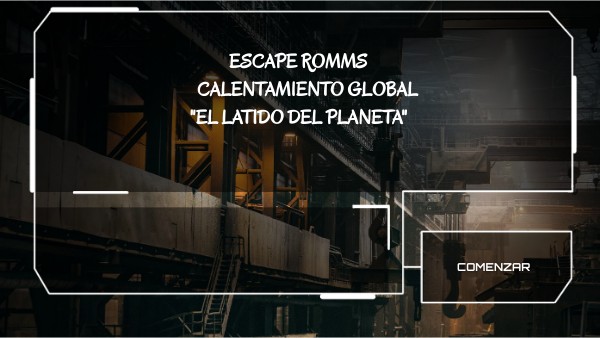 Escape Rooms Calentamiento Global | Genially