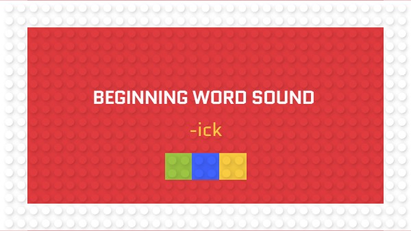 Beginning word sound ICK